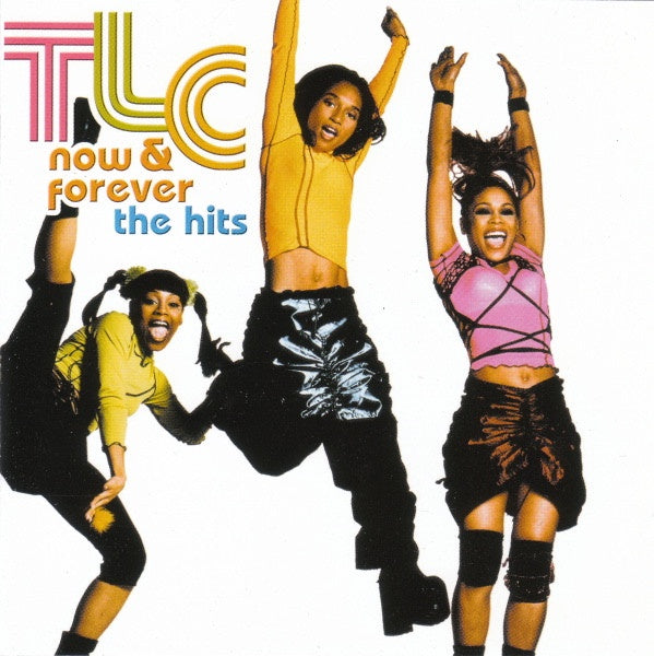 TLC – Now & Forever - The Hits CD – Rockaway Records