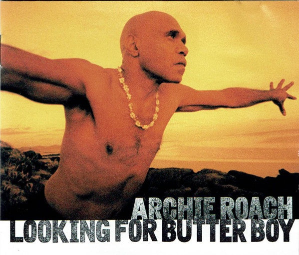 Archie Roach – Looking For Butter Boy CD – Rockaway Records